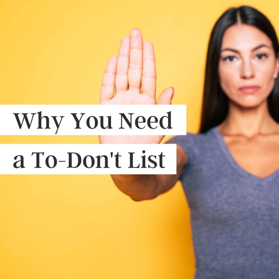 Why Everyone Needs a To-Don't List & how to create one